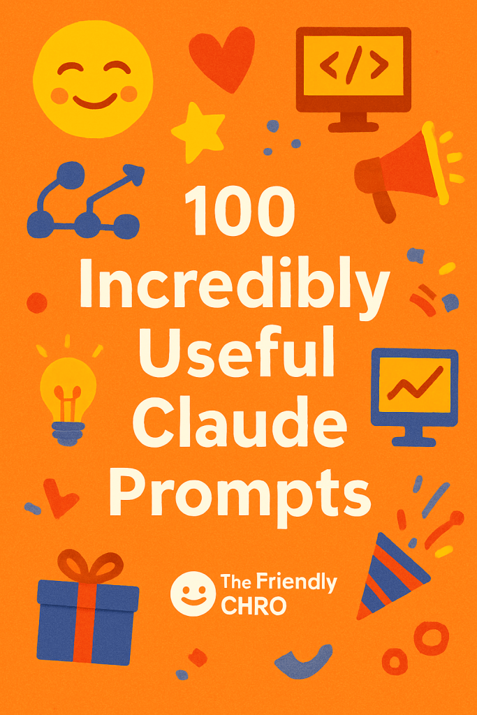 100 Incredibly Useful Claude Prompts - The Friendly CHRO
